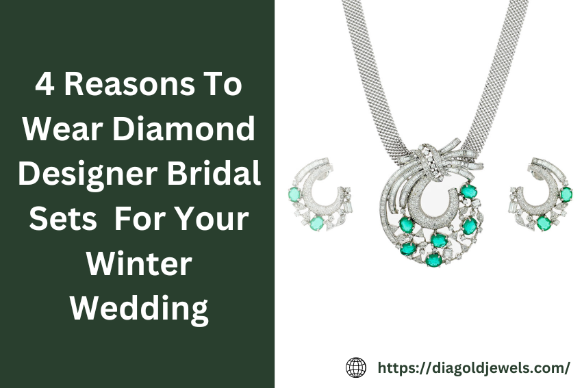 4 Reasons to Choose Diamond Designer Bridal Sets
